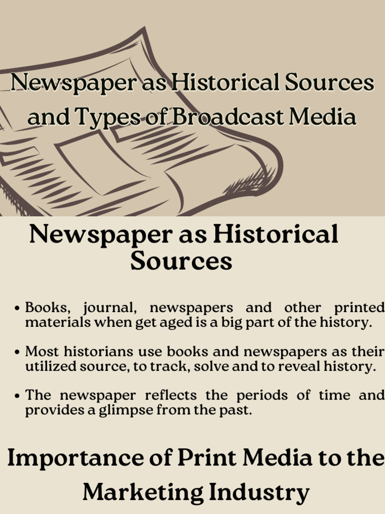Newspaper As Historical Sources and Types of Broadcast Media GROUP 9 ...