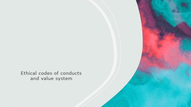Ethical Codes of Conducts and Value System | PDF