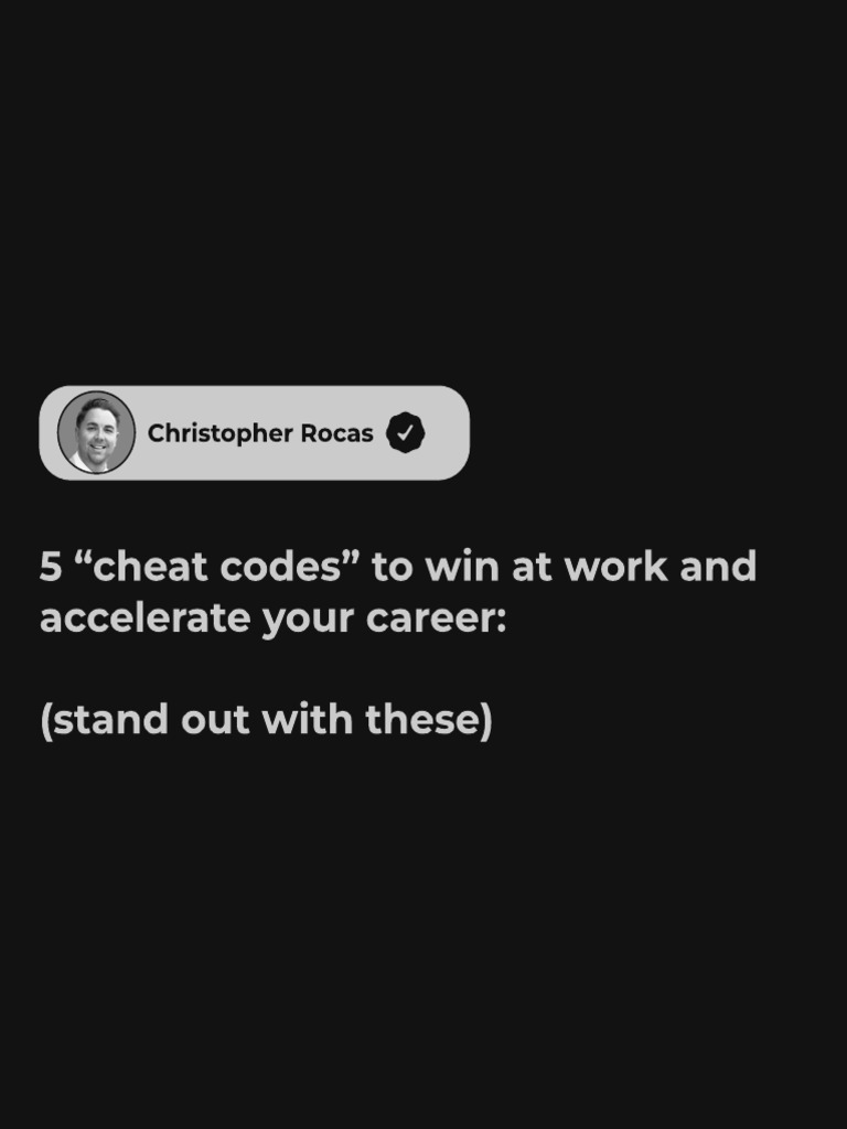 5 Cheat Codes To Win at Work and Accelerate Your Career Stand Out With ...