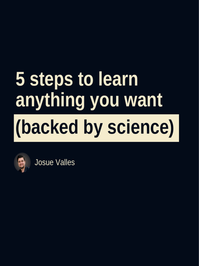 5 Steps To Learn Anything You Want Backed by Science 1689052329 | PDF