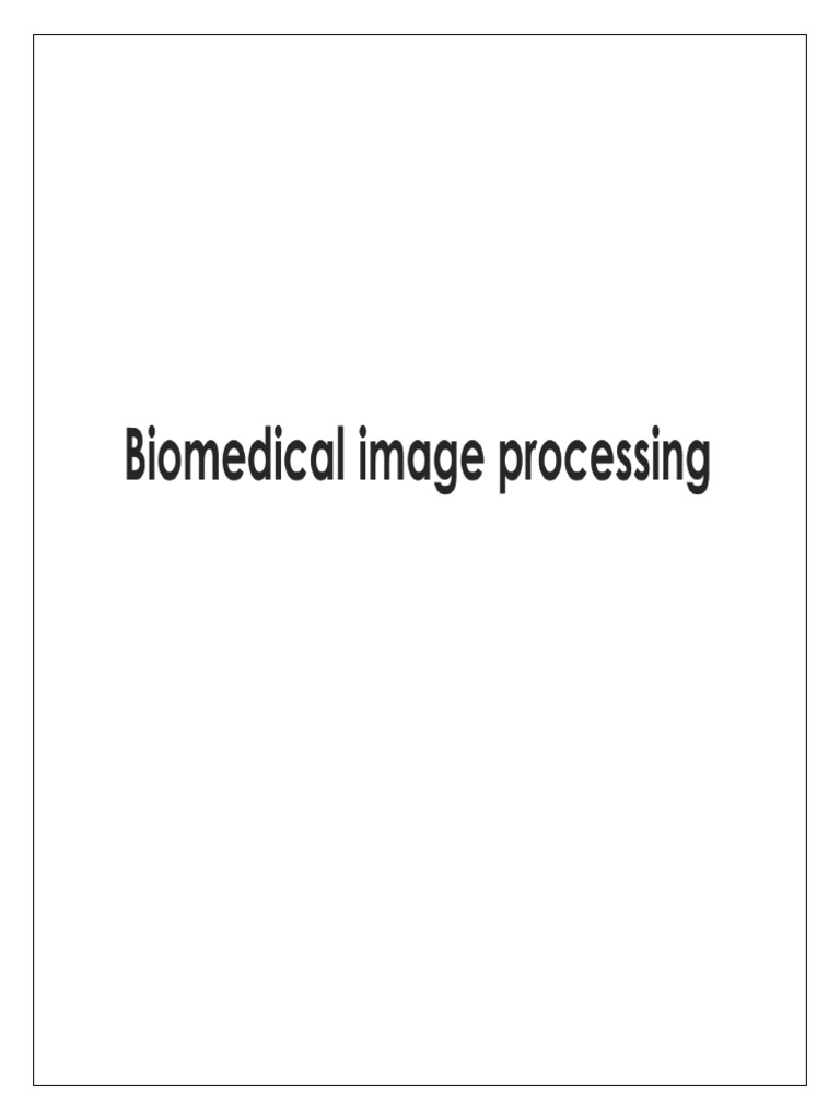 BIOMEDICAL IMAGE PROCESSING Doc | PDF | Medical Imaging | Ct Scan