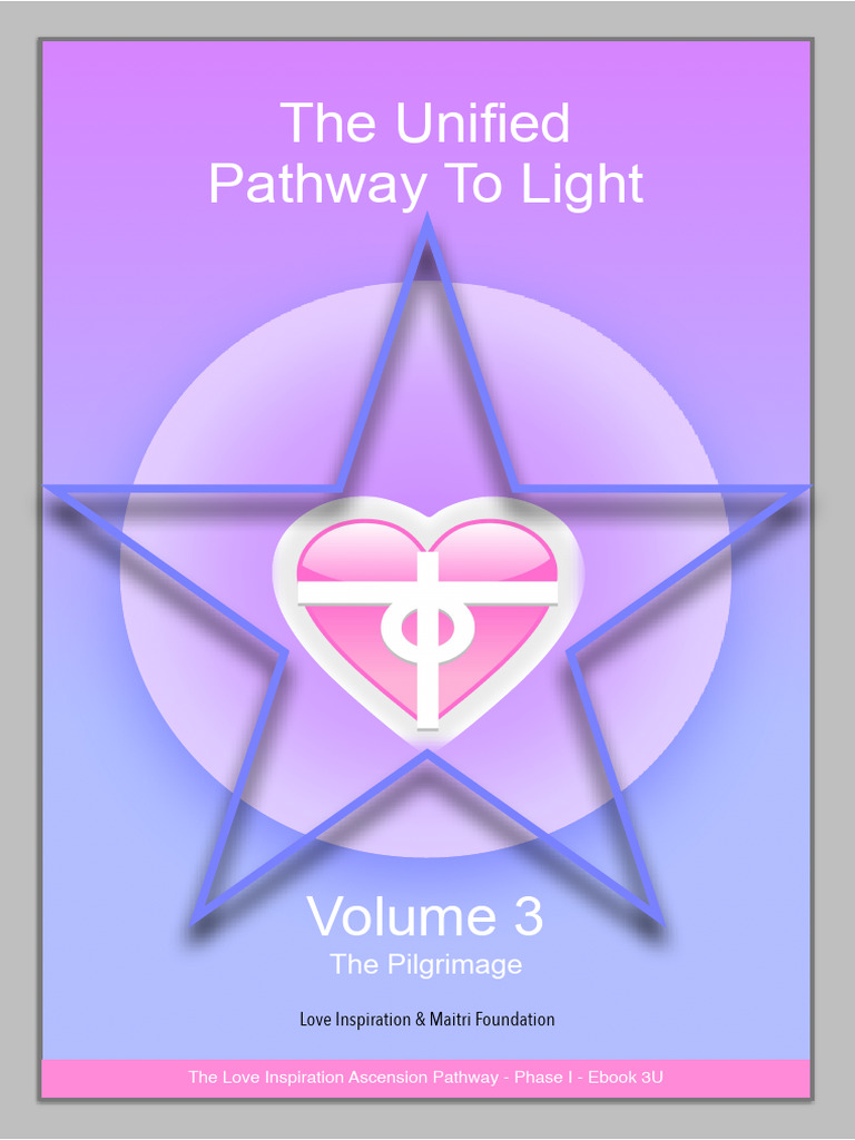 The Unified Pathway To Light - Volume 3 The Pilgrimage Ebook | Download Free PDF | God | Love