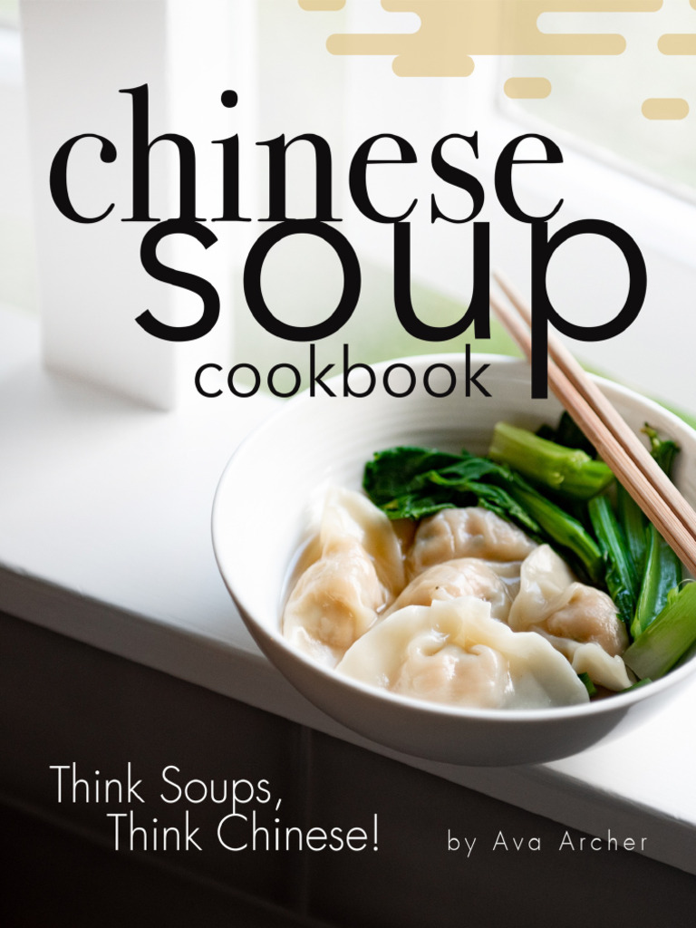 Archer, Ava - Chinese Soup Cookbook - Think Soups, Think Chinese ...