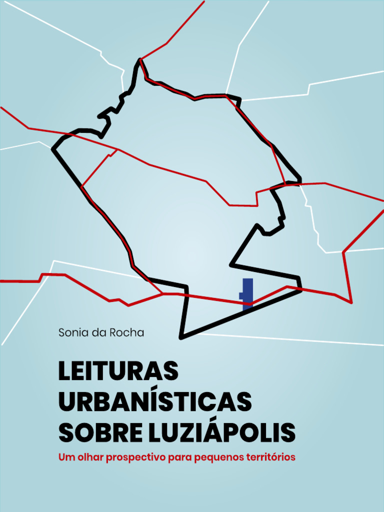 Sonia Rocha - Leituras Urbanísticas Sobre Luziápolis | PDF | Urbanismo ...