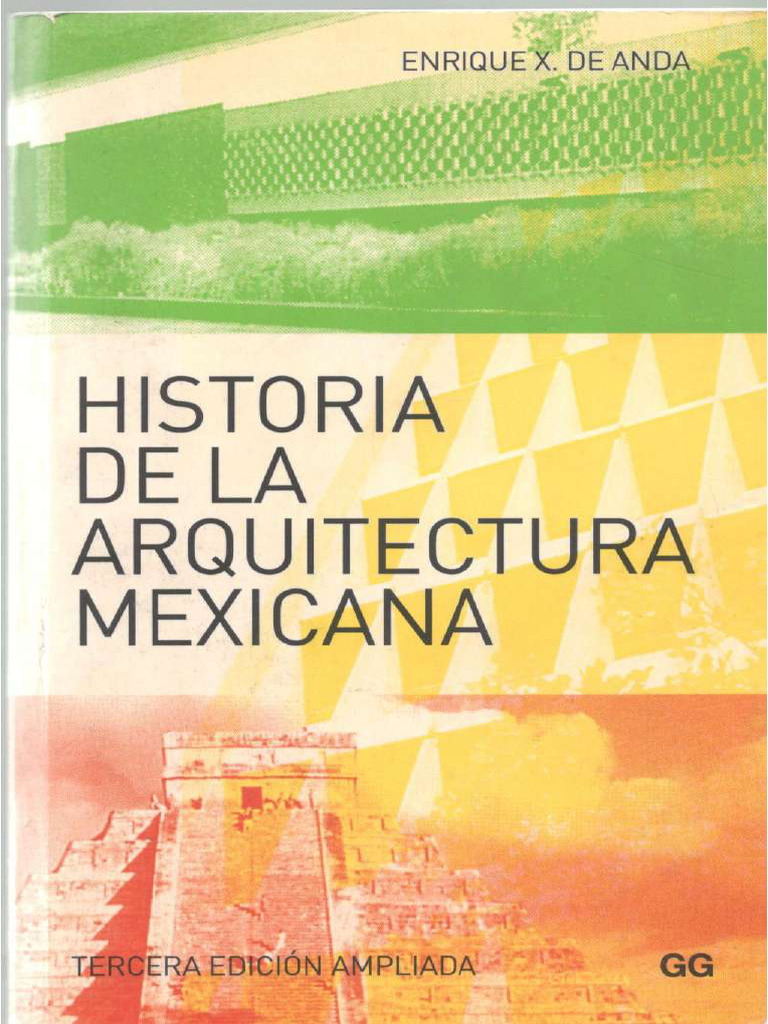 Historia de la Arquitectura Mexicana. Enrique X. de Anda | PDF