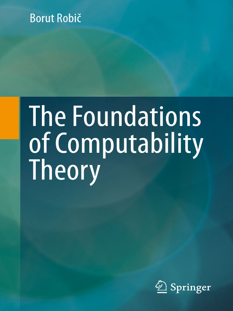 The Foundations of Computability Theory (Borut Robič) | PDF | Algorithms | Theory