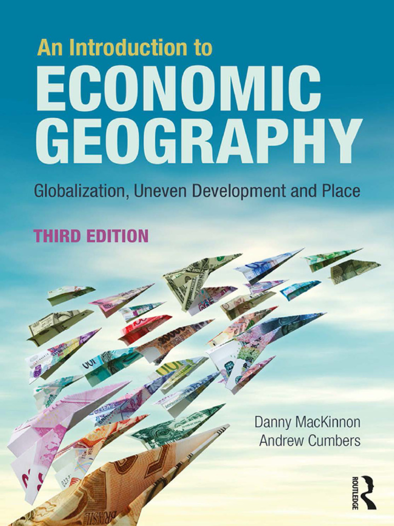 An Introduction To Economic Geography - Globalisation, Uneven ...