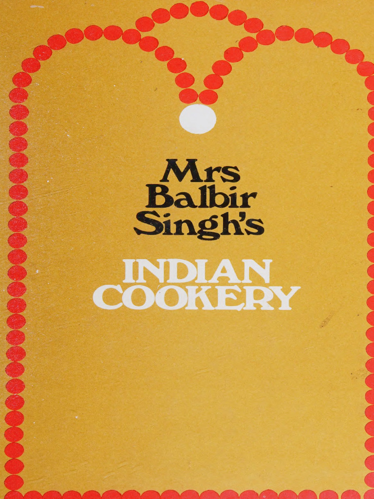 Indian Cookery - Singh, Balbir, Mrs - 1967 - London, Mills & Boon | PDF ... Indian Cookery - Singh, Balbir, Mrs - 1967 - London, Mills & Boon | PDF ...