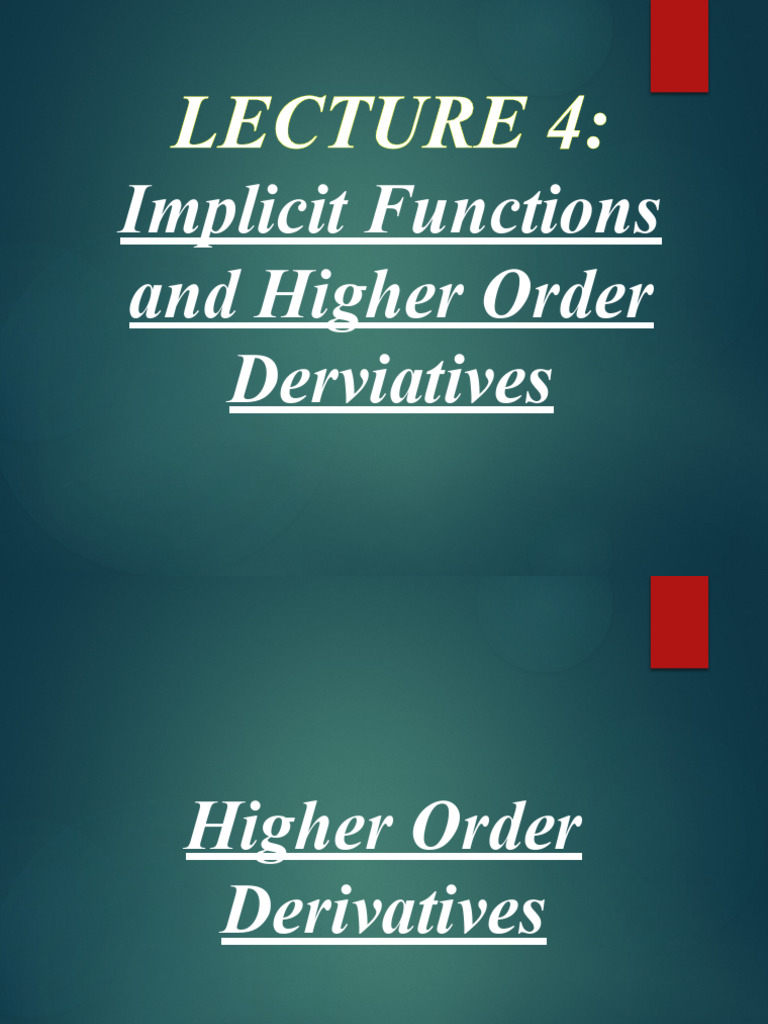 ENDCAL13E LECTURE 4 Implicit Differentiation and Higher Order Derivatives Updated | PDF