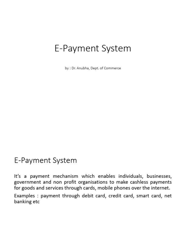 E-Payment System: By: Dr. Anubha, Dept. of Commerce | PDF | Debit Card | Credit Card