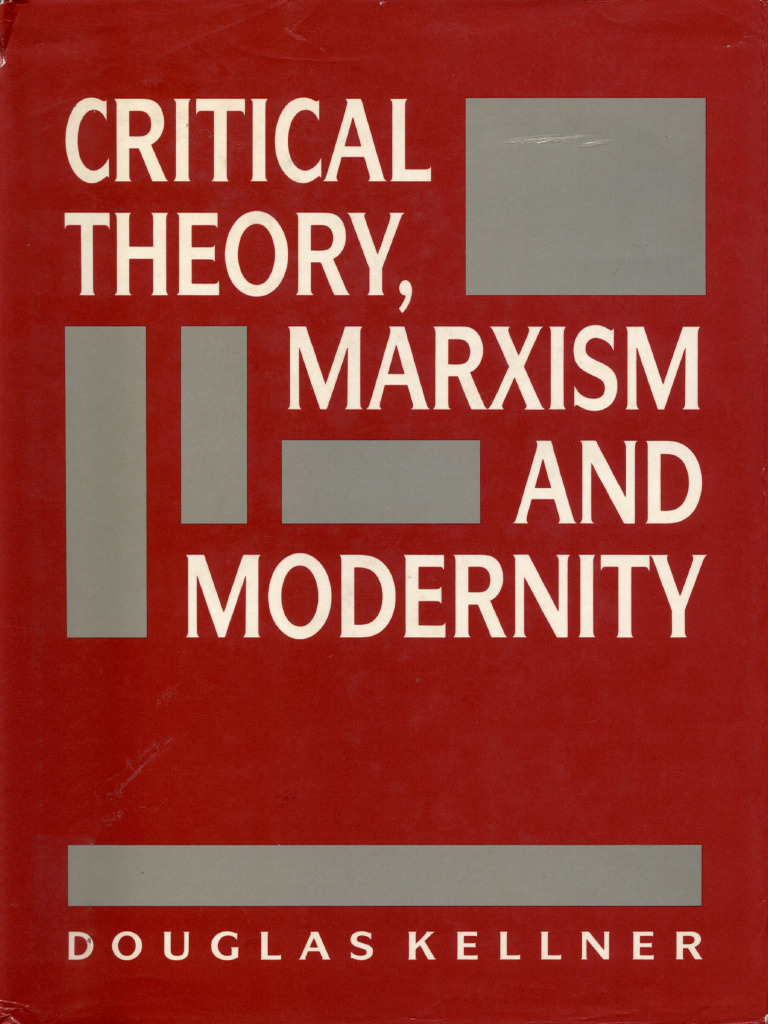 Douglas M. Kellner - Critical Theory, Marxism and Modernity-Polity ...