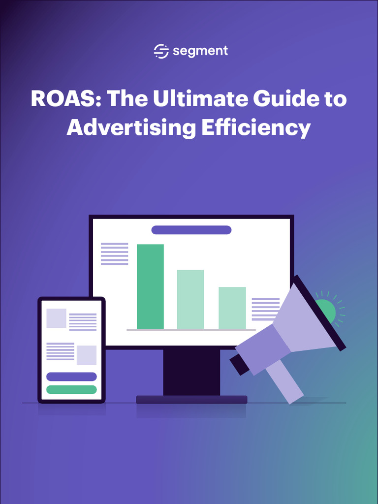 ROAS - Ultimate Guide To Advertising Effeciency | PDF | Advertising | Return On Investment
