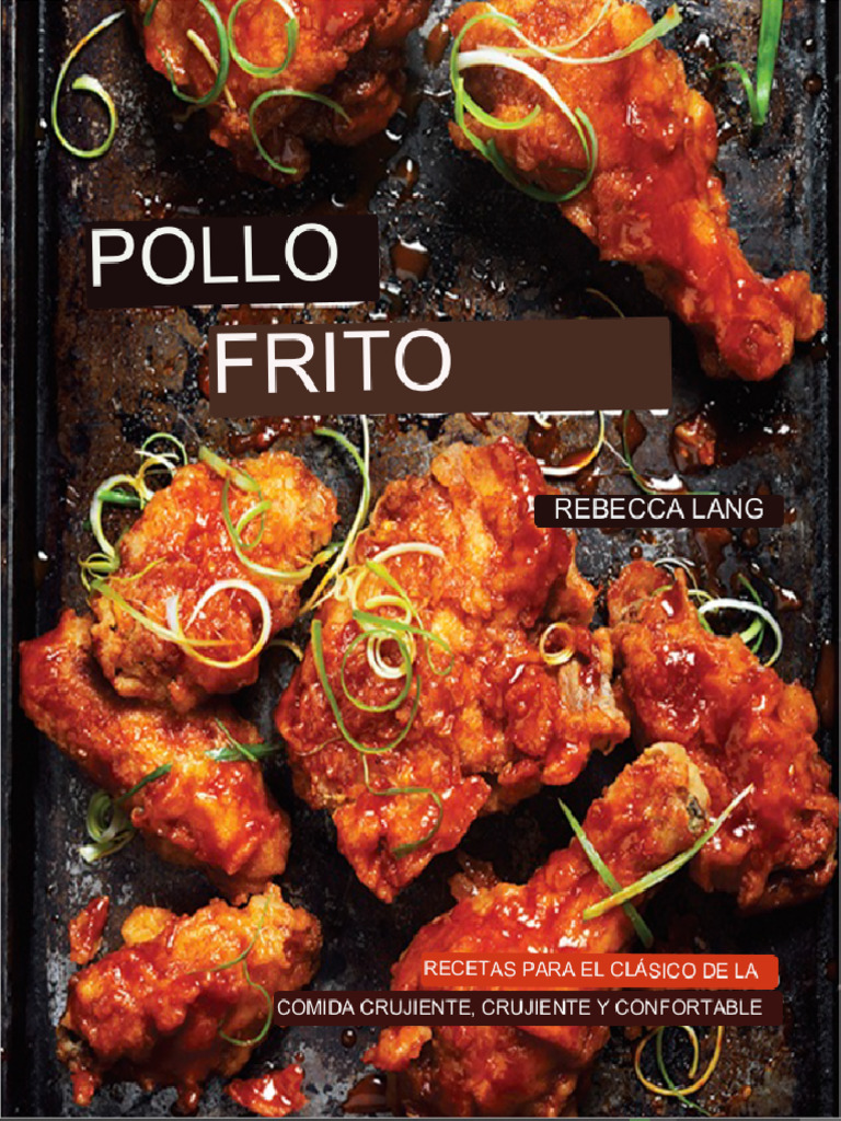 3-Es-Pollo Frito - Recetas para El Clásico Crujiente, Crujiente y ...
