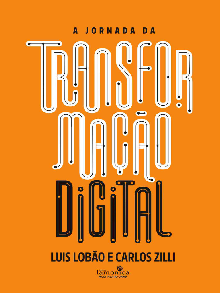 A Jornada Da Transformação Digital - Luís Lobão e Carlos Zilli | PDF