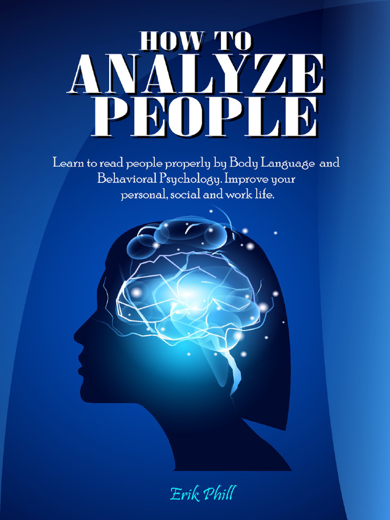 HOW TO ANALYZE PEOPLE - Learn To Read People Properly by Body - Phill, Erik - 2021 ...