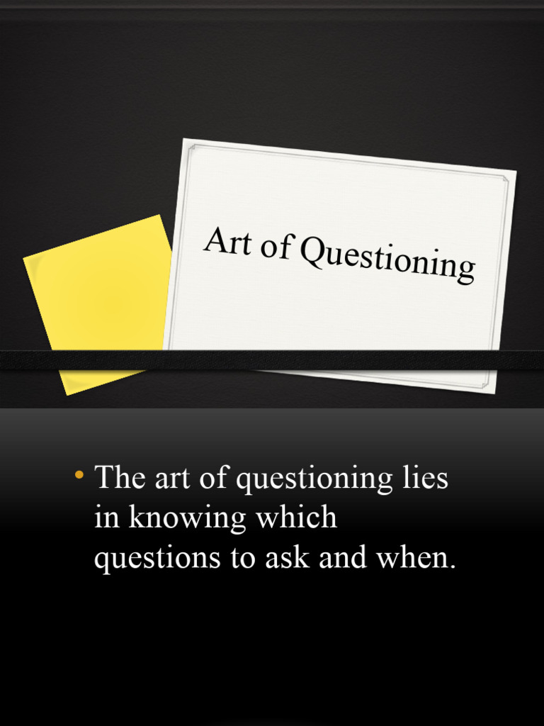 Mastering the Art of Questioning | PDF