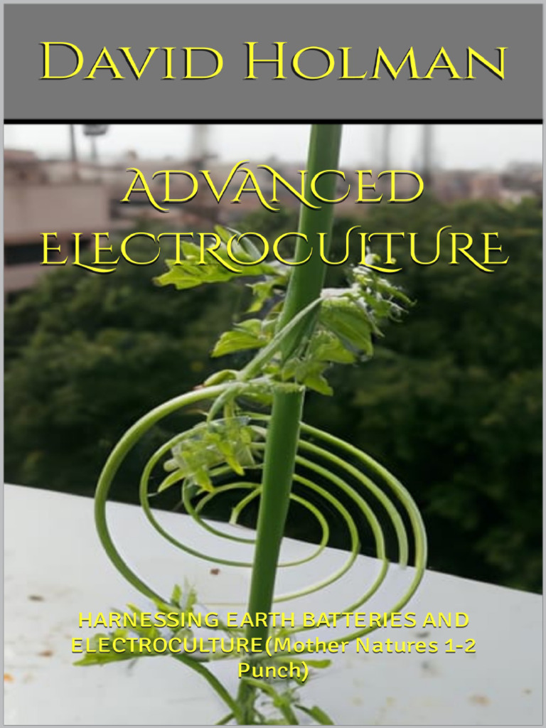 Electroculture: Earth Batteries in Agriculture | PDF | Capacitance ...