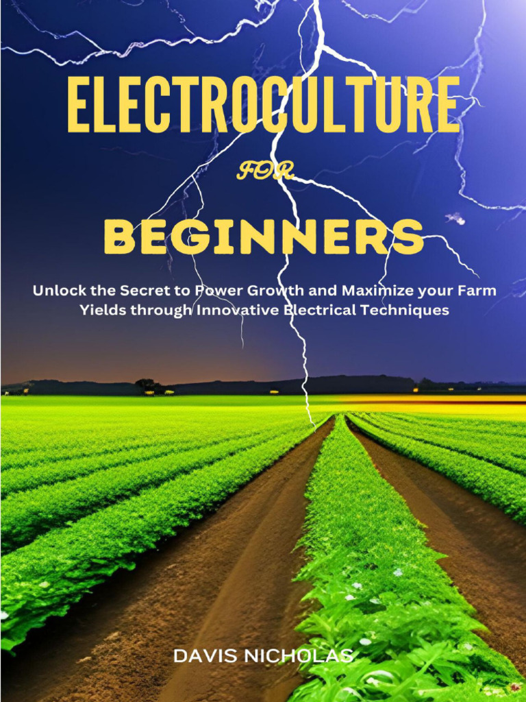 Electroculture For Beginners - Unlock The Secret To Power Growth and ...
