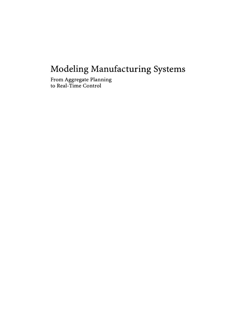 Modeling Manufacturing Systems: From Aggregate Planning To Real-Time Control | PDF | Input ...