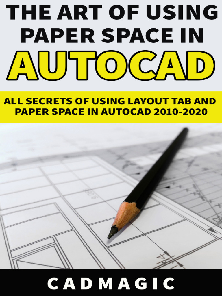 The Art of Using Paper Space in AutoCAD | PDF | Page Layout