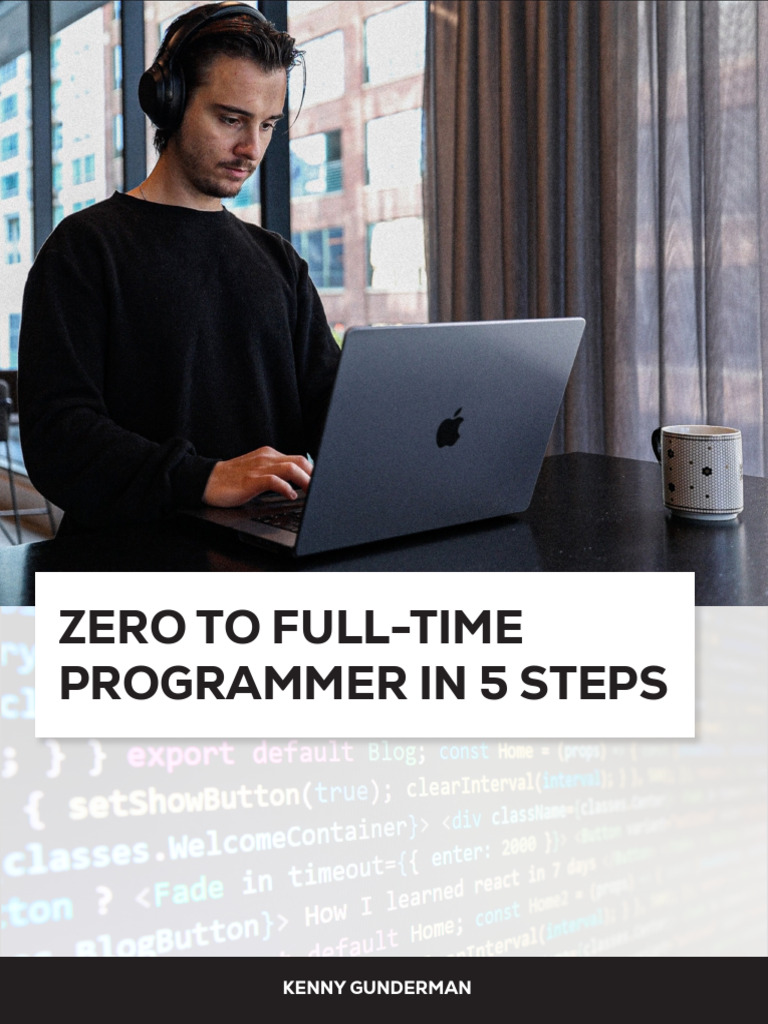 Zero To Full-Time Programmer in 5 Steps | PDF | Recruitment | Computer Programming