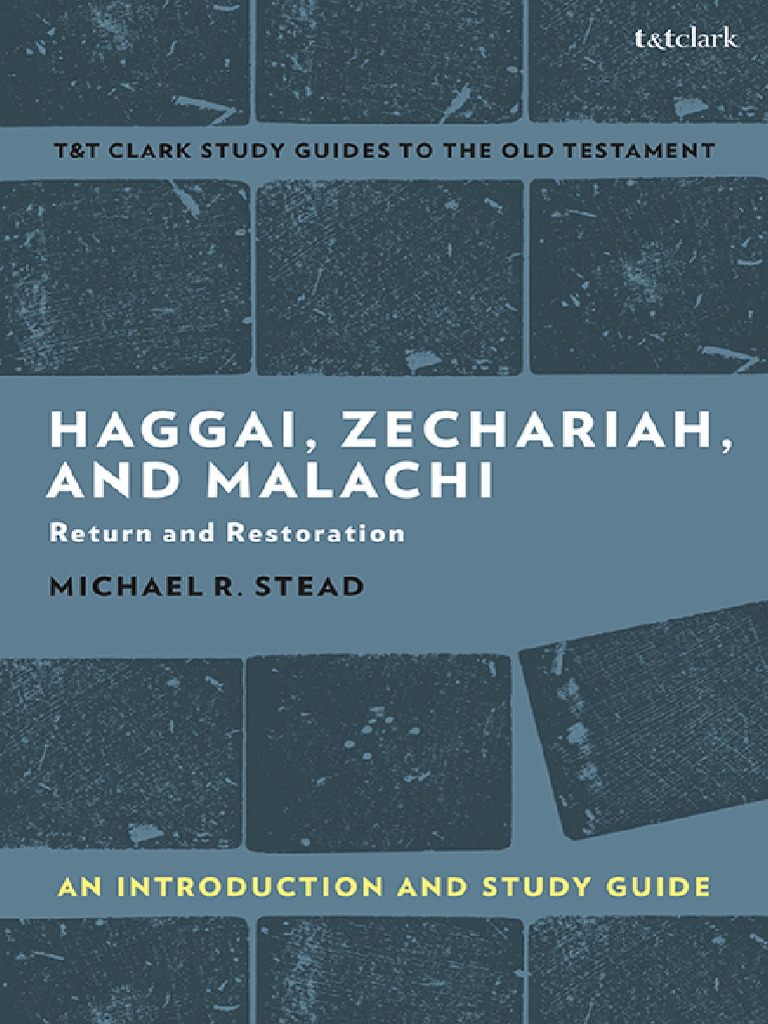 Michael R. Stead - Haggai, Zechariah, and Malachi An Introduction and ...