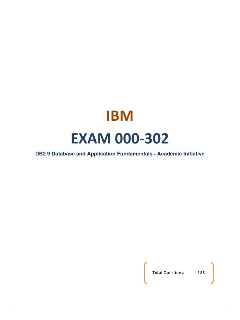 EXAM 000-302: DB2 9 Database and Application Fundamentals - Academic Initiative | PDF | Ibm Db2 ...