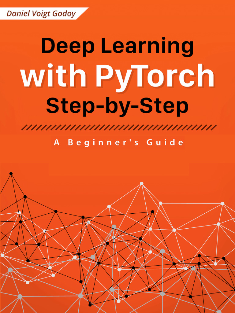 Daniel Voigt Godoy - Deep Learning With PyTorch Step-By-Step A Beginner ... Daniel Voigt Godoy - Deep Learning With PyTorch Step-By-Step A Beginner ...