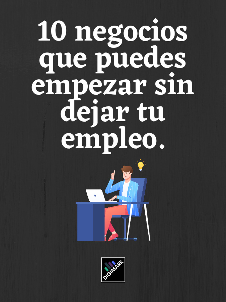 10 Negocios Que Puedes Empezar Sin Dejar Tu Empleo | PDF | Publicidad ...