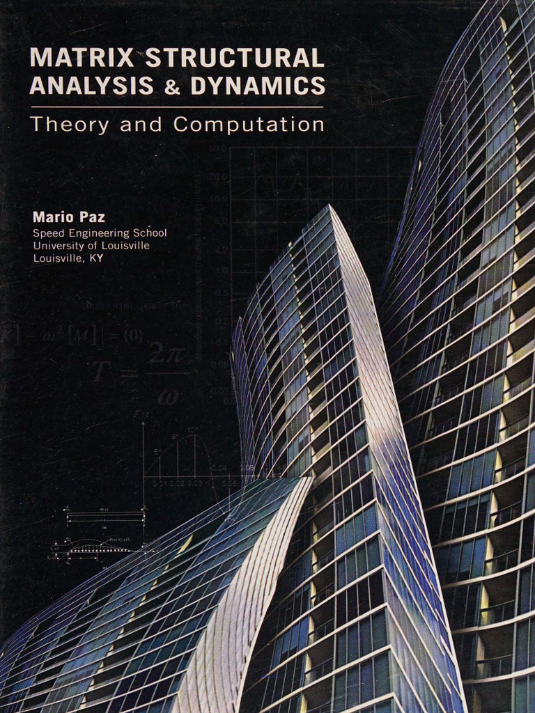 Matrix Structural Analysis and Dynamics Theory and Computation PAZ ...