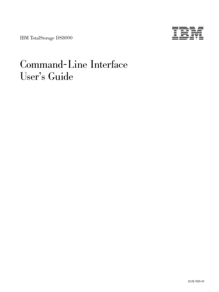 IBM TotalStorage DS8000 Command-Line Interface User's Guide SC26-7625-04 | PDF | Command Line ...