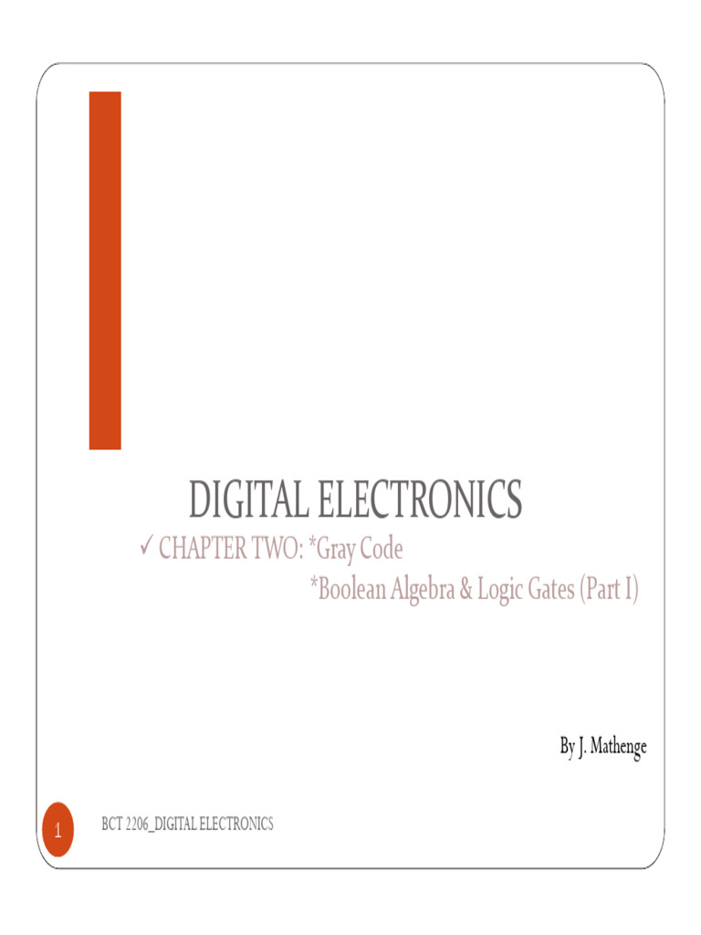 BCT 2206 Lecture 2 - Gray Code, Boolean Algebra and Logic Gates Digital ... BCT 2206 Lecture 2 - Gray Code, Boolean Algebra and Logic Gates Digital ...