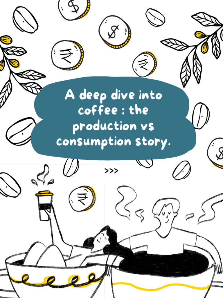A Deep Dive Into Coffee - Production VS Consumption | Download Free PDF ...