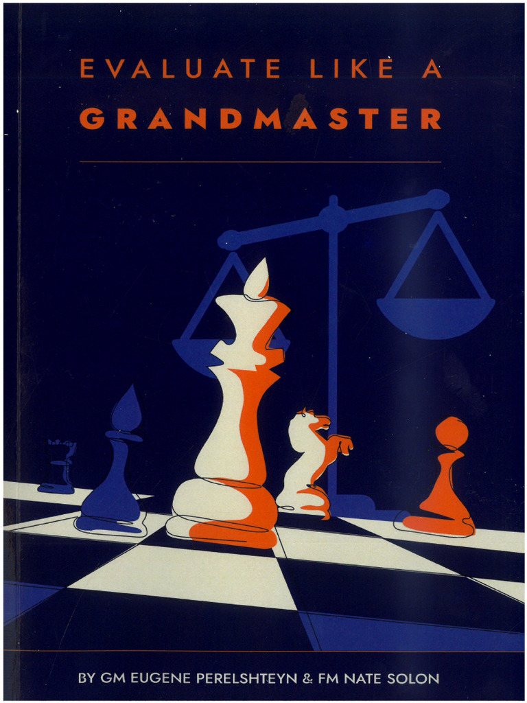 Evaluate Like A Grandmaster | PDF | Chess | Chess Theory