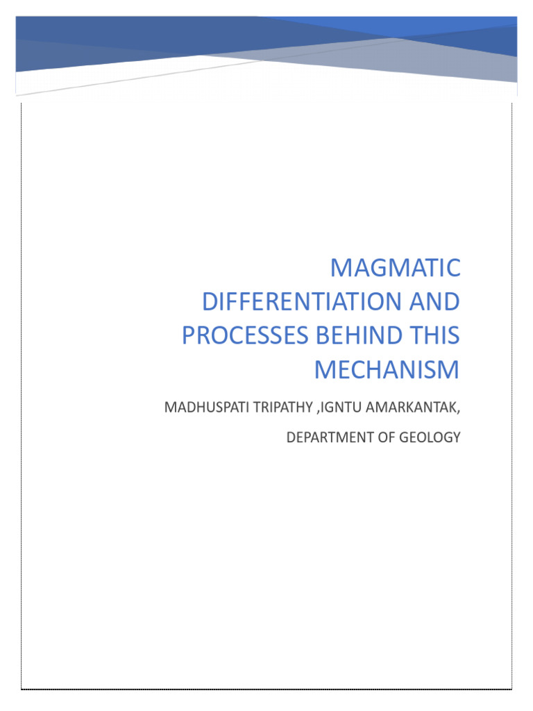 MAGMATIC DIFFERENTIATION and Processes Behind This Mechanism | PDF | Magma | Rock (Geology)