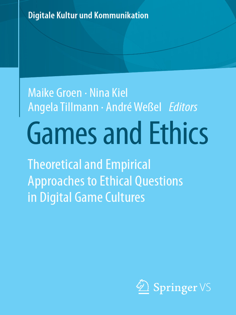 Games and Ethics: Theoretical and Empirical Approaches To Ethical ...