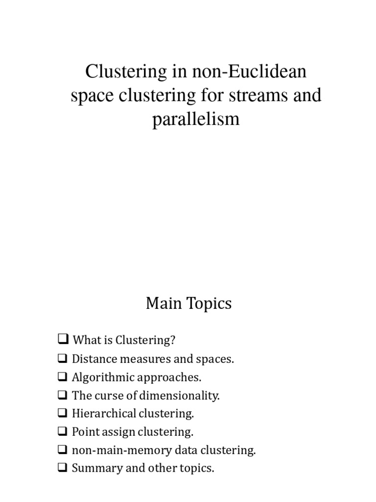Clustering in Non-Euclidean Space Clustering For Streams and Parallelism | PDF