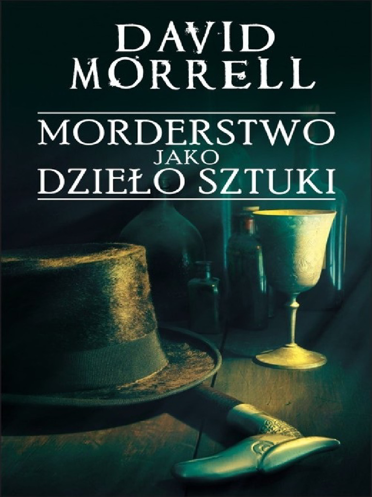 David Morrell - Morderstwo Jako Dzielo Sztuki | PDF