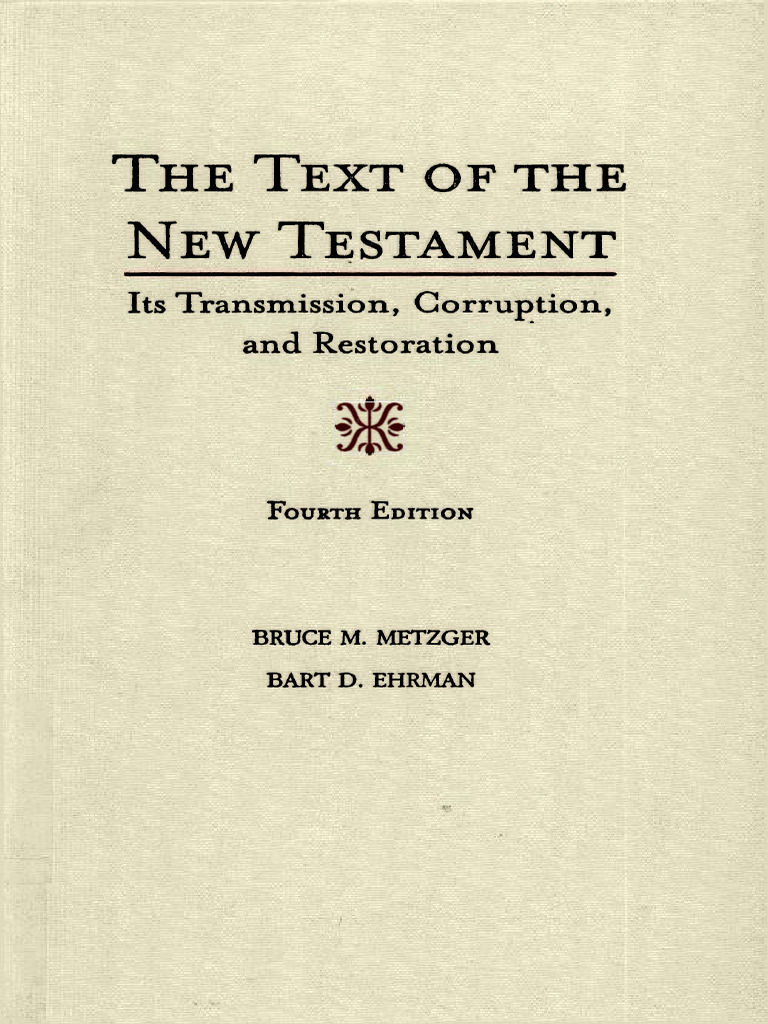 The Text of The New Testament Its Transmission, Corruption, and ...