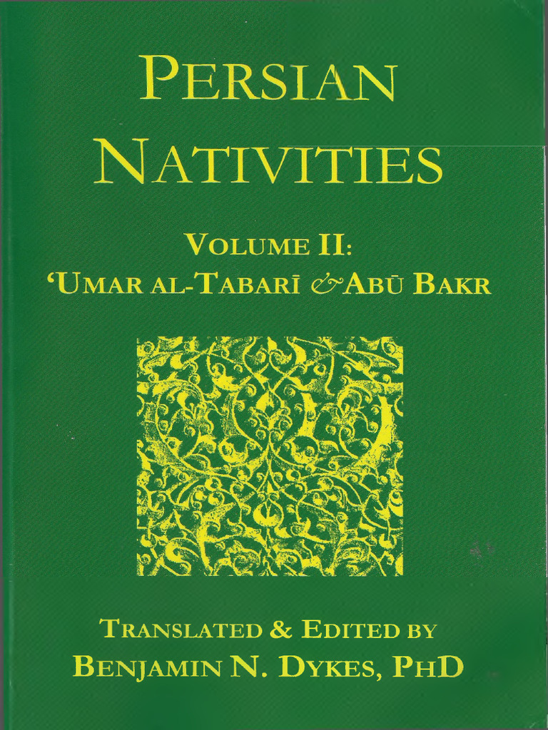 Abu Mashar Persian Nativities Volume II, Umar Al-Tabari & Abu Bakr ...