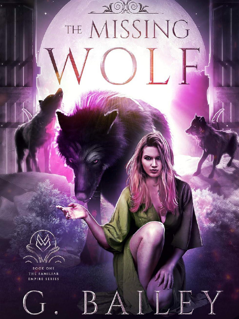 The Missing Wolf (The Familiar Empire 1) - G. Bailey | PDF