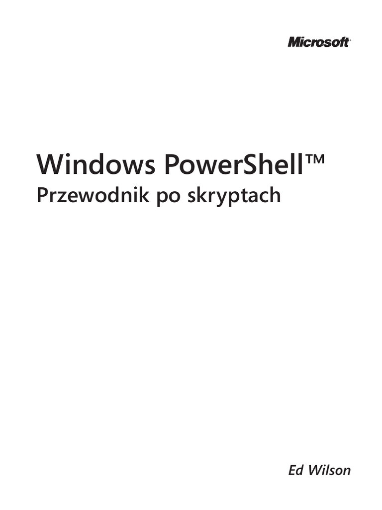 Windows PowerShell. Przewodnik Po Skryptach. Ed Wilson | PDF
