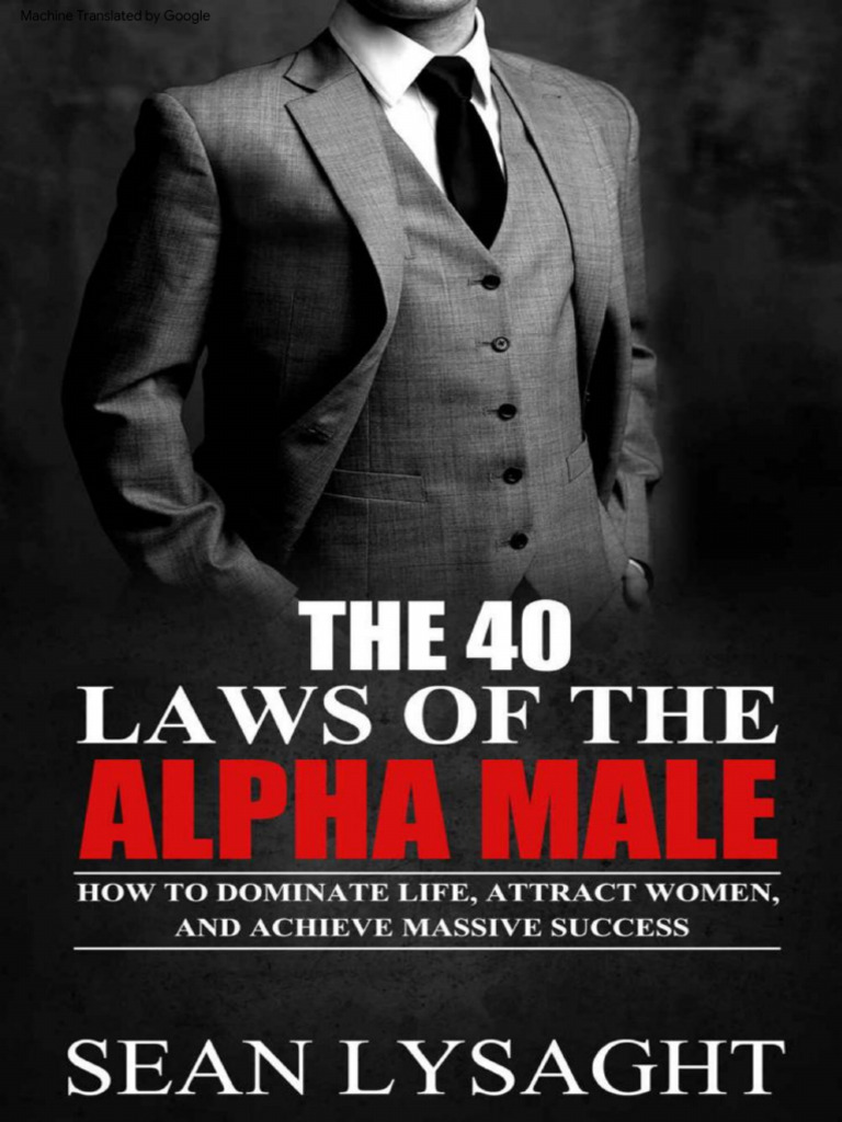ALPHA MALE - The 40 Laws of The Alpha Male - How To Dominate Life ...