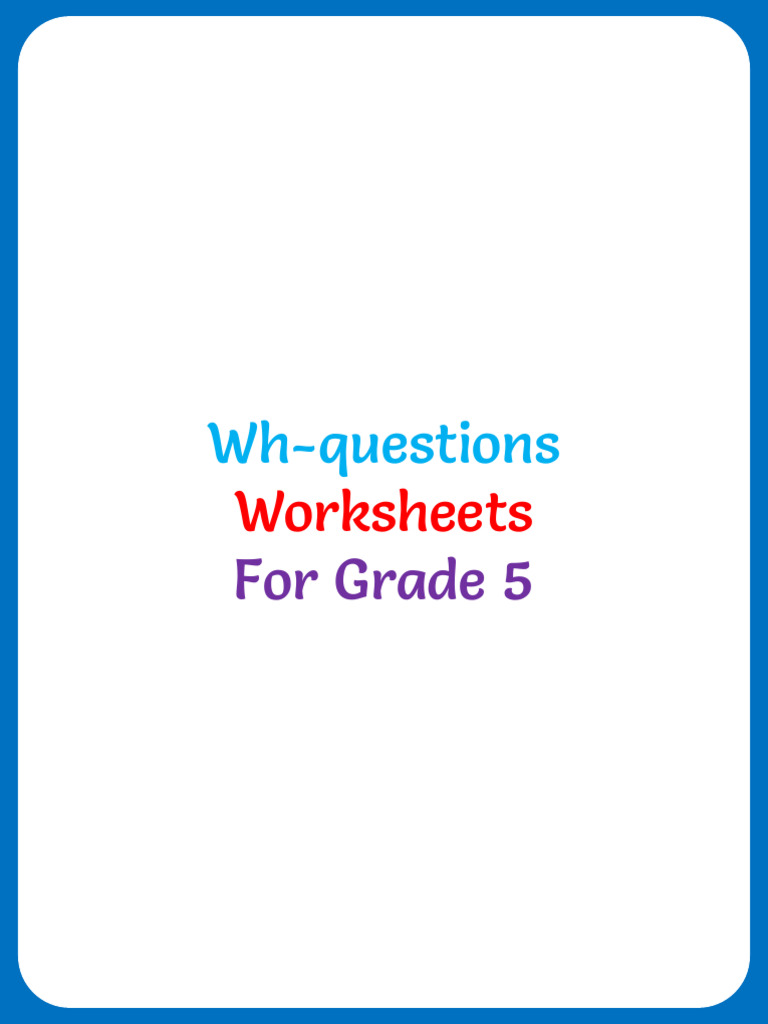 Grade 5 WH Questions Worksheet | PDF | Semantics | Syntax