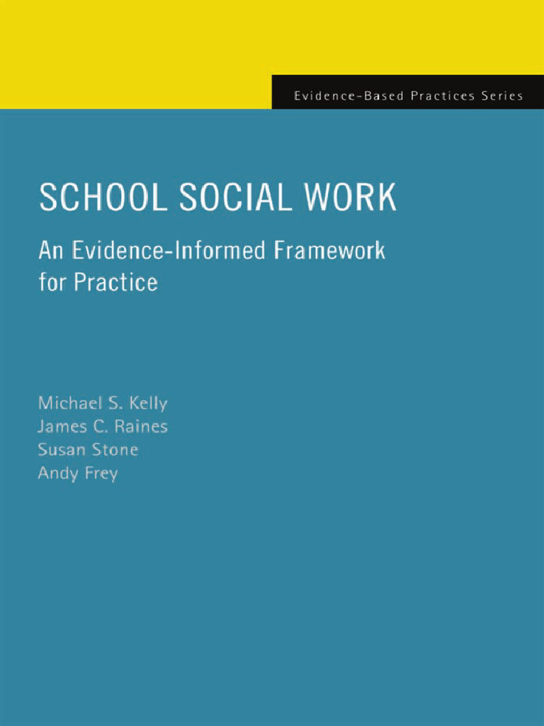 Michael S. Kelly, James C. Raines, Susan Stone, Andy Frey - School Social Work - An Evidence ...