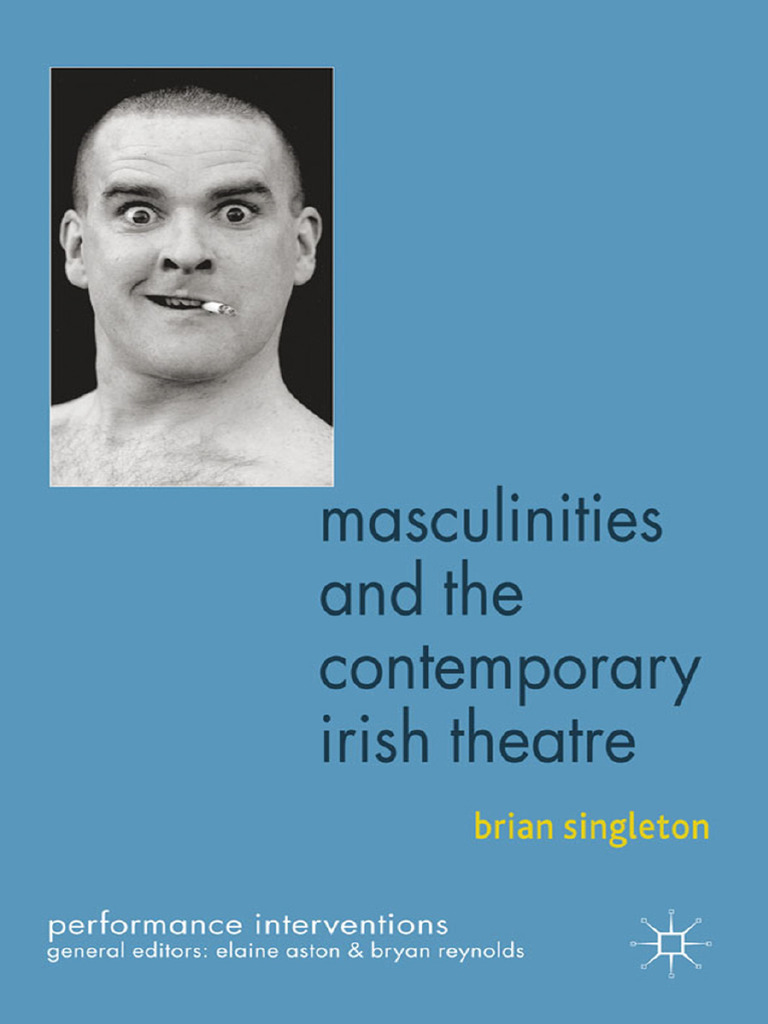 (Performance Interventions) Brian Singleton (Auth.) - Masculinities and ...