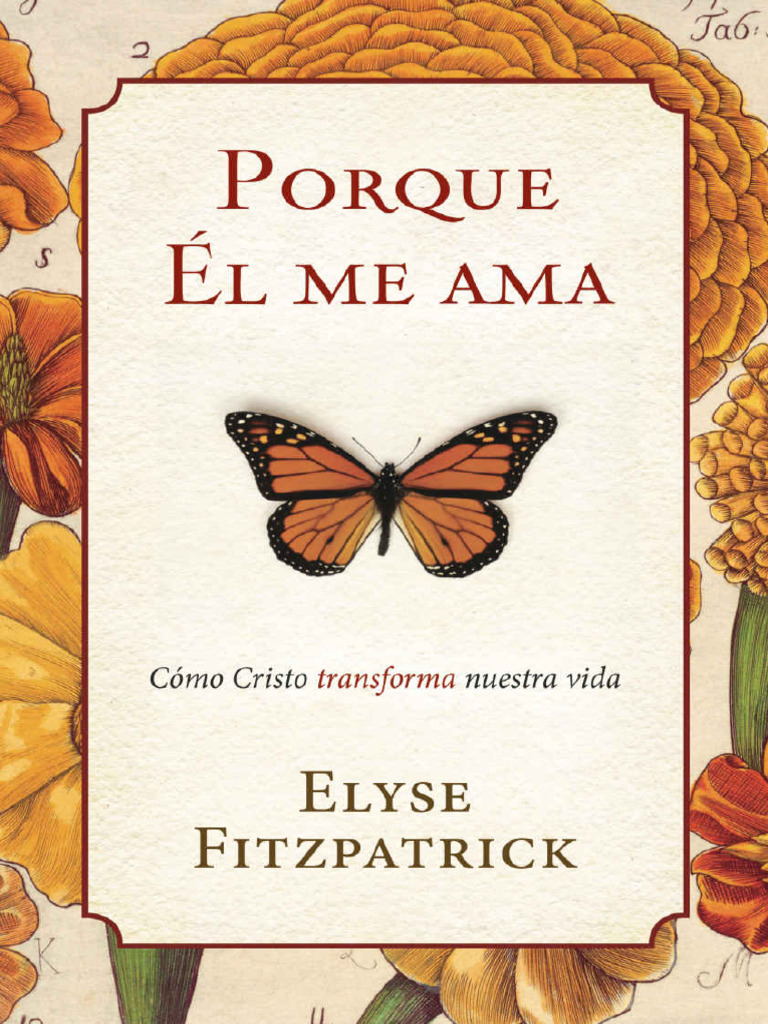 Elyse Fitzpatrick - Por Que Él Me Ama (Como Cristo Transforma Nuestra ...