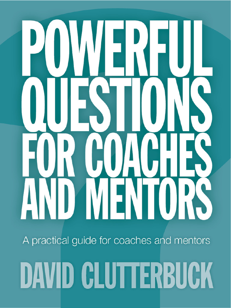 Powerful Questions For Coaches and Mentors | PDF | Mentorship ...