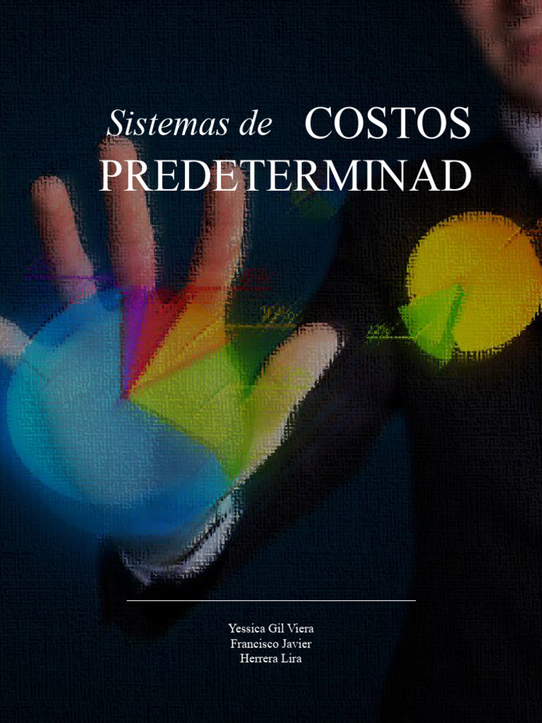 Sistemas de Costos Predeterminados (Estimado y Estándar) | PDF ...