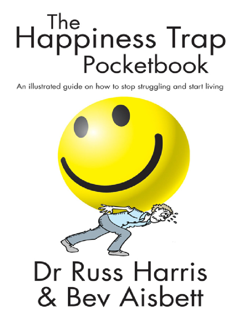 The Happiness Trap Pocketbook - An Illustrated Guide On How To Stop ...